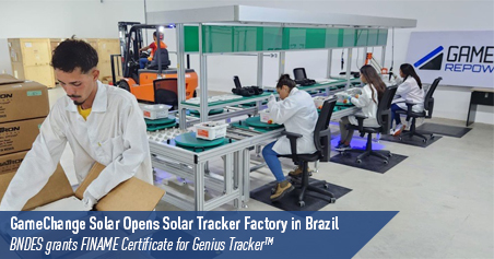 GameChange Solar Opens Solar Tracker Factory in Brazil – PVTIME