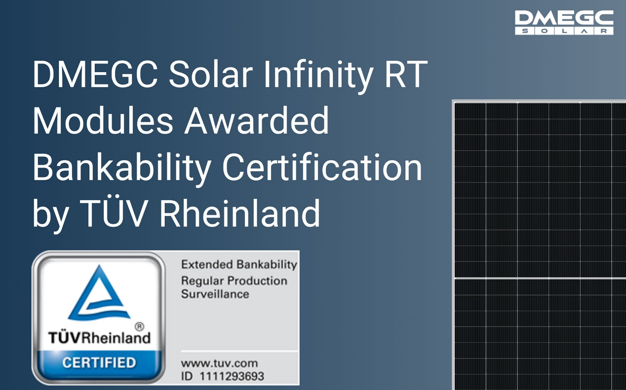 DMEGC Solar Infinity RT Modules Awarded Bankability Certification by ...